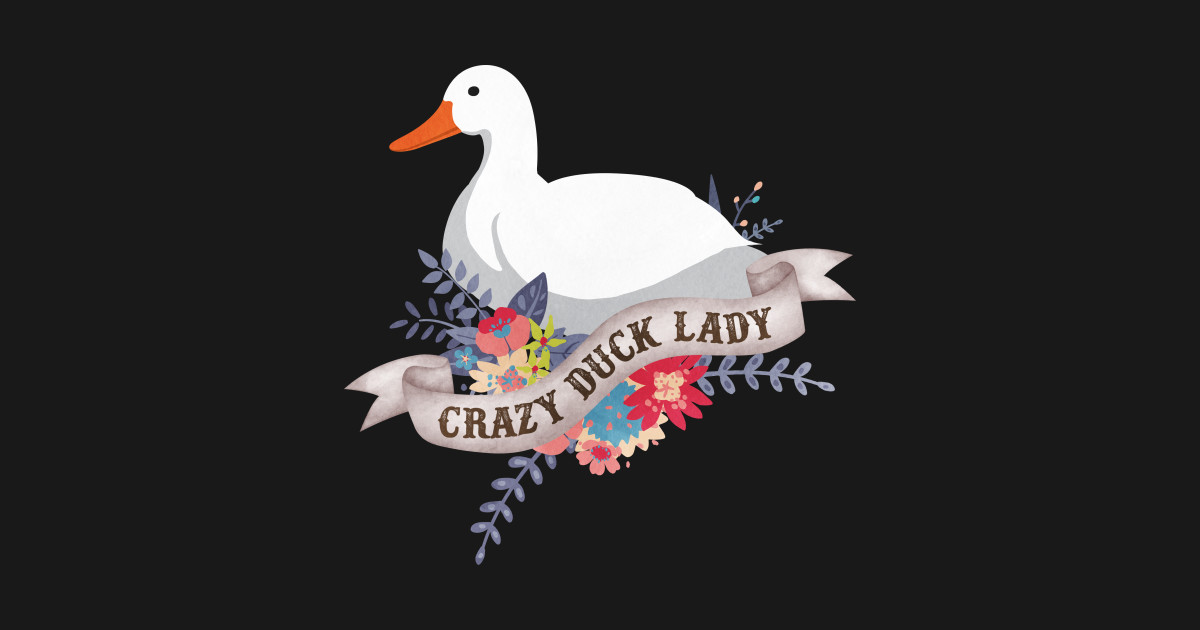 Crazy Duck Lady - Duck - T-Shirt | TeePublic