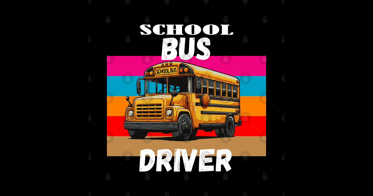 SCHOOL BUS DRIVER - Bus Driver - Sticker | TeePublic