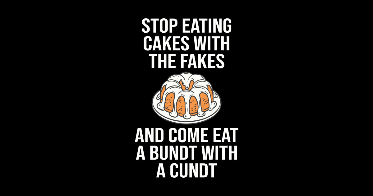 Stop Eating Cakes With The Fakes-Stop Eating Cakes With The Fakes And ...