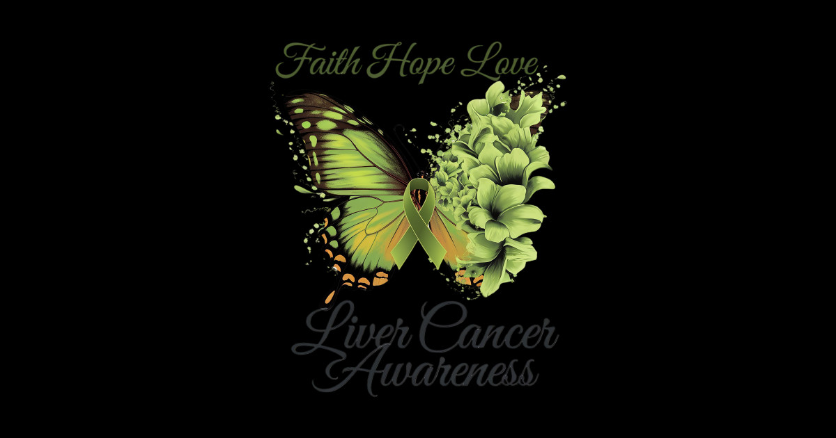Butterfly Faith Hope Love Liver Cancer Awareness - Butterfly Faith Hope ...