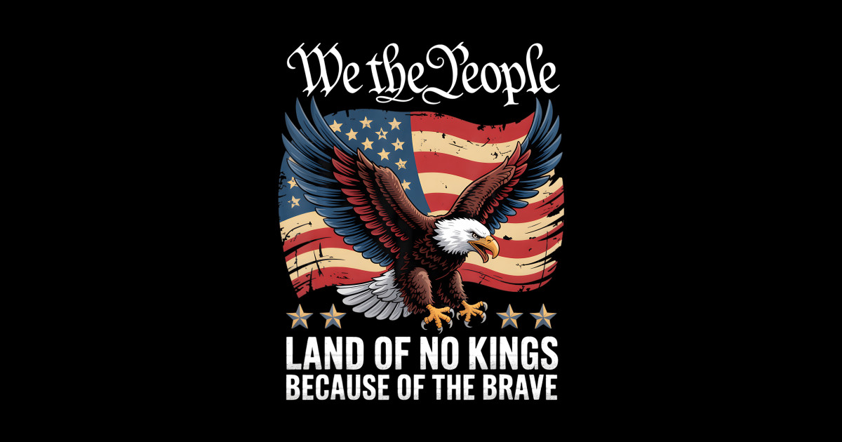 Land Of No Kings Because Of The Brave No Kings Day - Brave No Kings ...