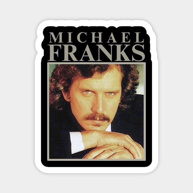 Michael Franks // 80s Retro Fan Art Design - Michael Franks - Magnet ...