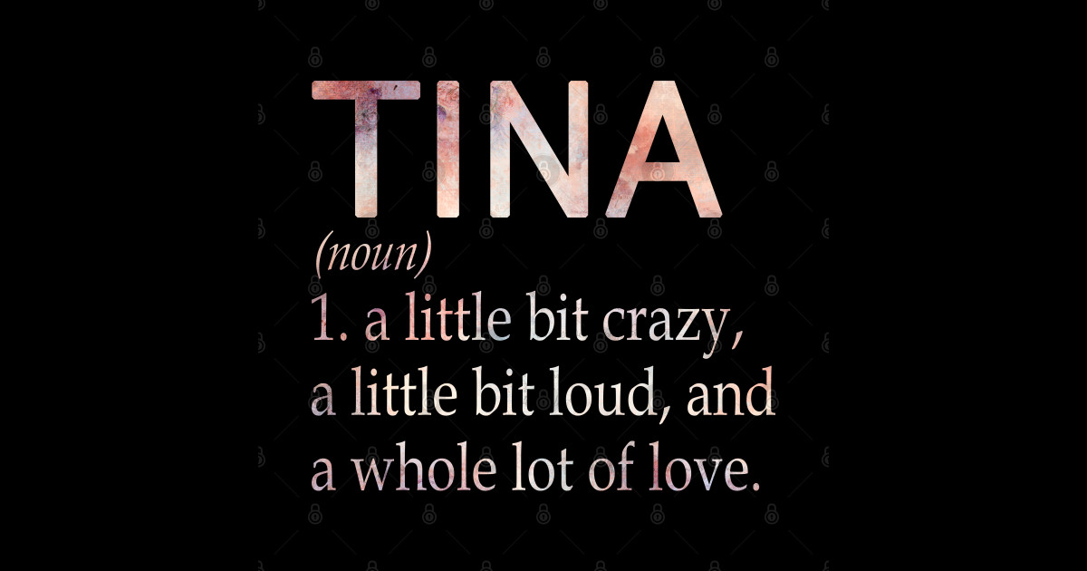 Tina Girl Name Definition - Tina - Sticker | TeePublic