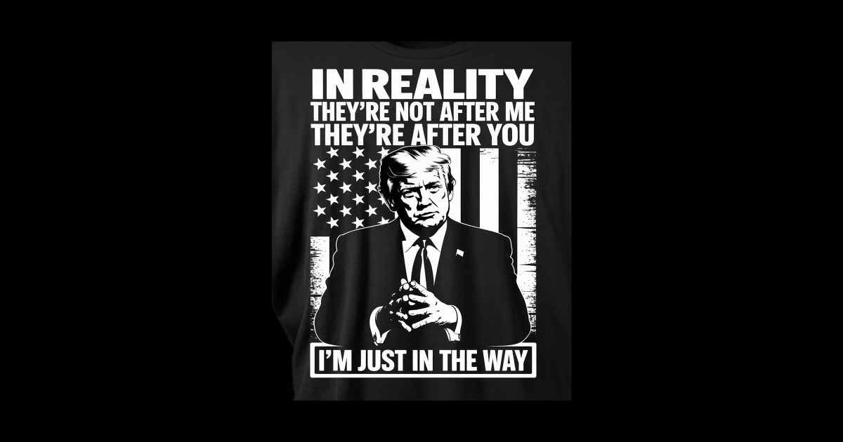 Trump indicment I am in the way arrest support DJT 2025 - Trump ...