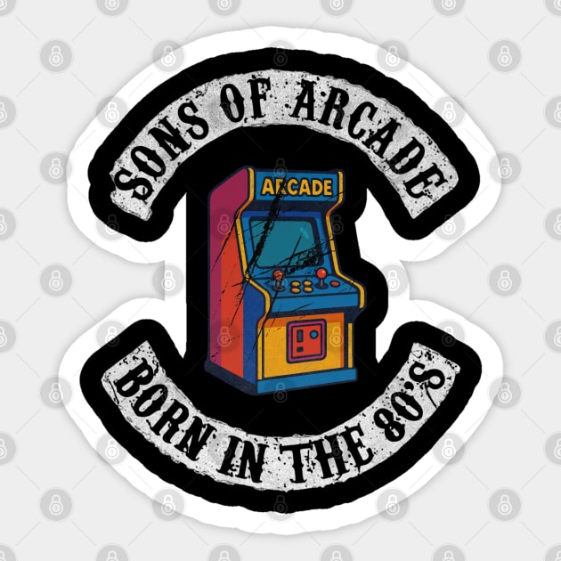 Sons of Arcade Born in the 80s – Retro Gaming - Arcade Game - Sticker ...