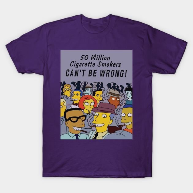 50 Million Cigarette Smokers Can't be Wrong! - Simpsons - T-Shirt ...
