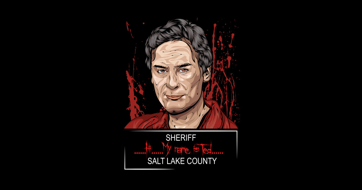 Ted Bundy T-Shirt - Serial Killer - T-Shirt | TeePublic