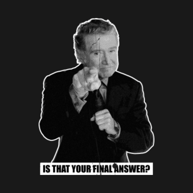 Is that your final answer? - regis philbin - Regis Philbin - Hoodie ...