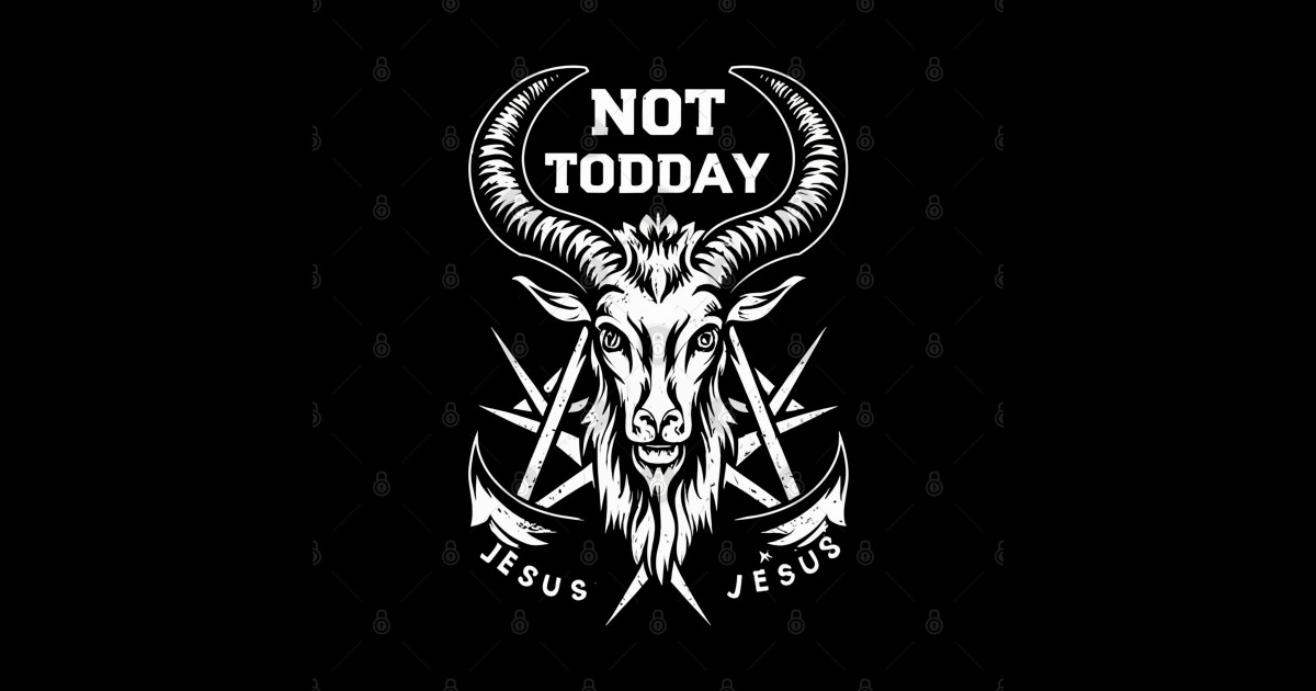 Not Today Jesus I Satanic Baphomet Goat Satan Sticker Teepublic