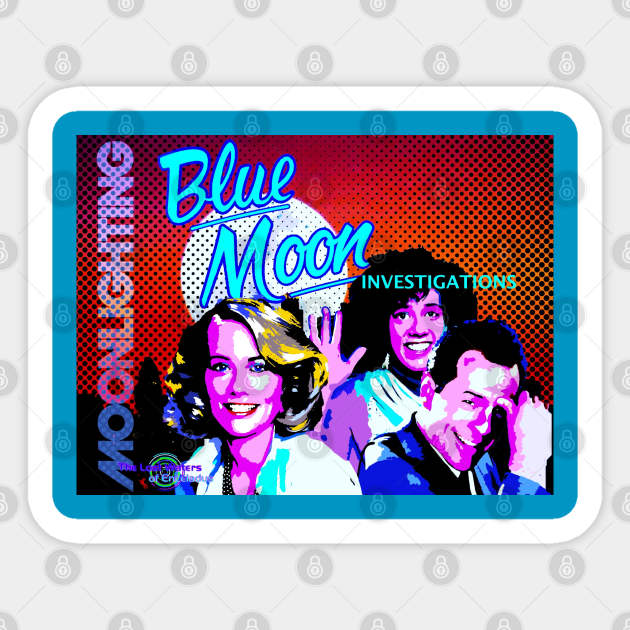 Blue moon advert - Moonlightingbluemoon - Sticker | TeePublic