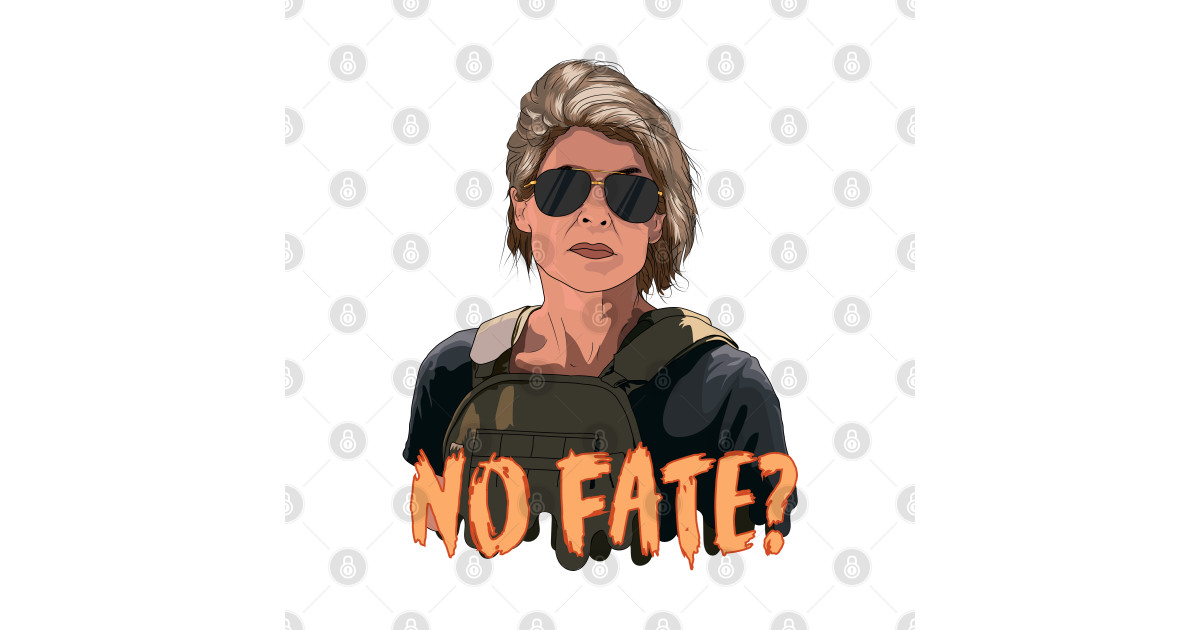 Sarah Connor No Fate? - Terminator Dark Fate - T-Shirt | TeePublic