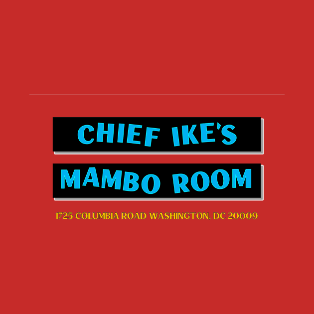 Chief Ike's Mambo Room - Washington Dc - T-Shirt | TeePublic