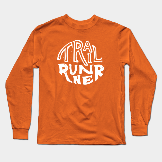 Trail Runner - Trail Running - Long Sleeve T-Shirt | TeePublic