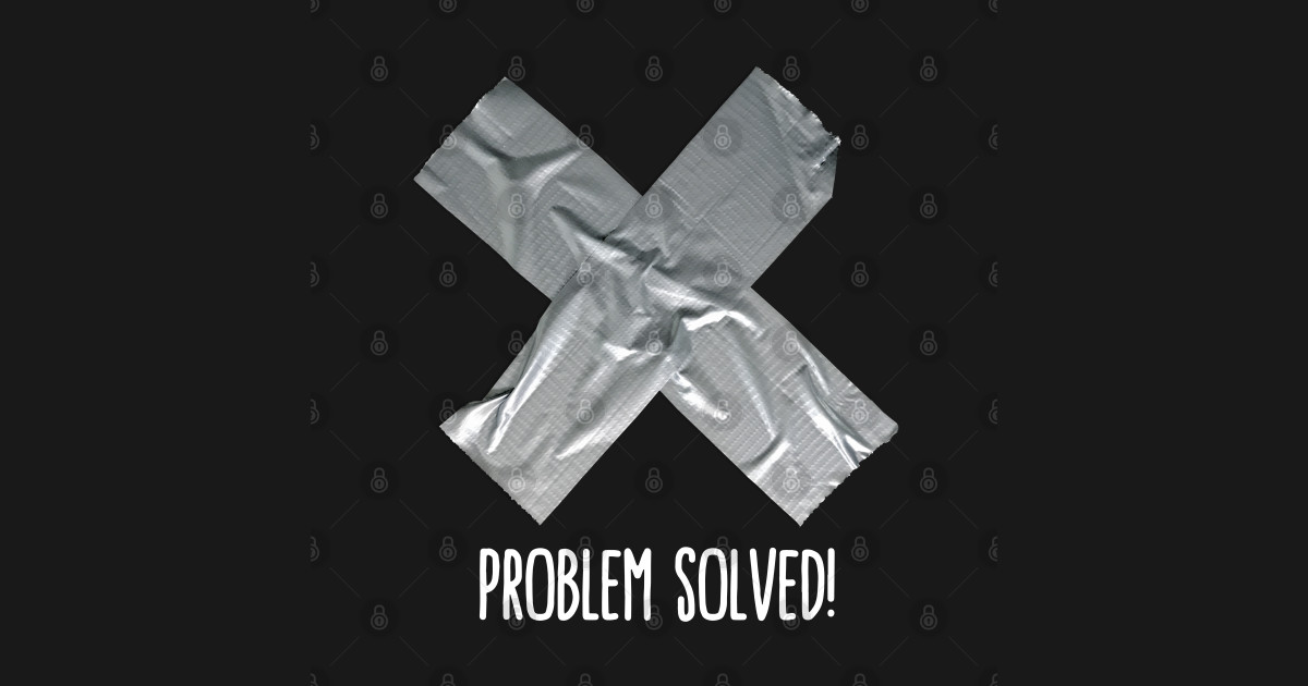 Problem solved - Fix - T-Shirt | TeePublic