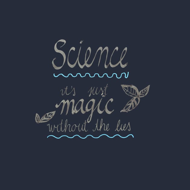 Science Is Magic - Science Quote - T-Shirt | TeePublic