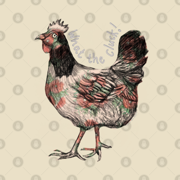 What the Cluck Chicken - Cluck - T-Shirt | TeePublic