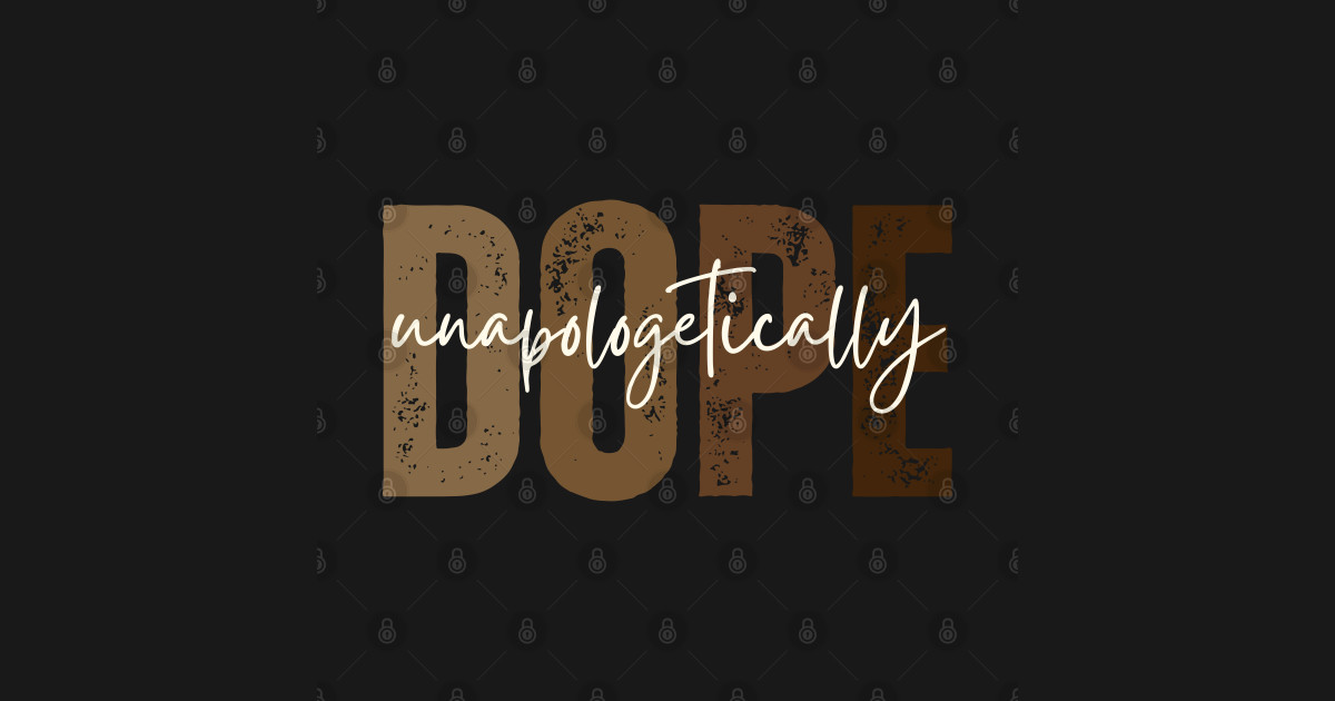 Unapologetically Dope Melanin African Black History Month ...