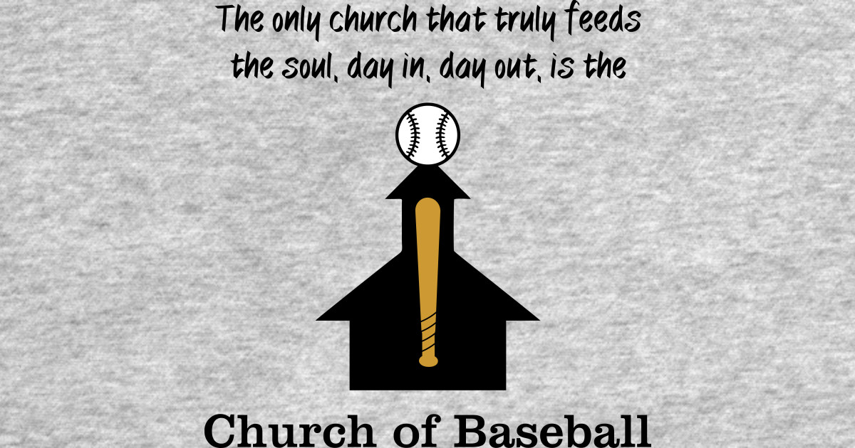 Church of Baseball - Baseball - T-Shirt | TeePublic