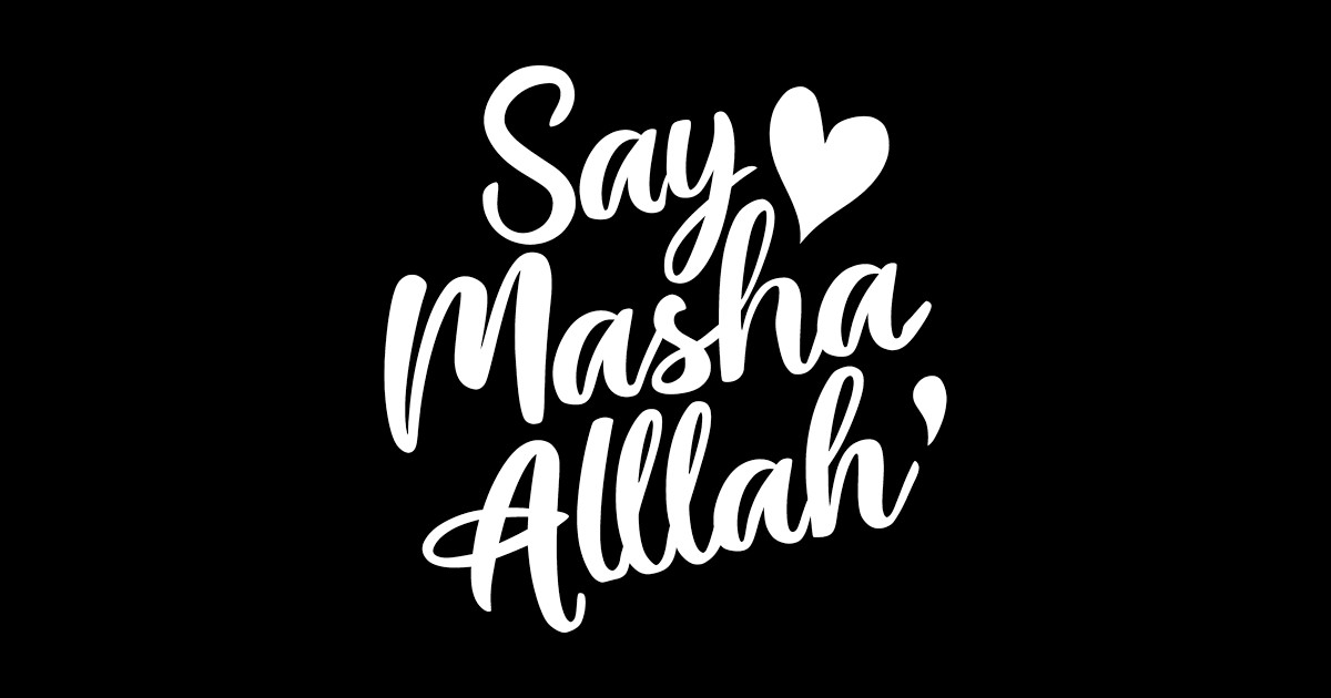 Say, Masha Allah - Islamic - Sticker | TeePublic