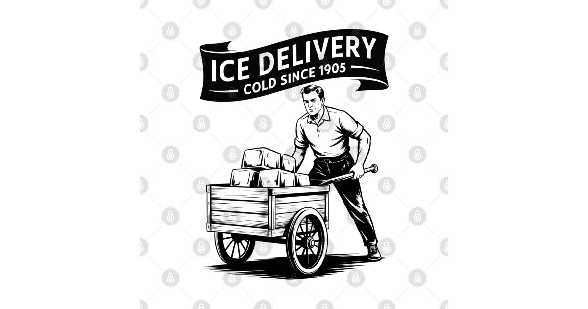 Ice Delivery Man – Cold Since 1905 - Profession - T-Shirt | TeePublic