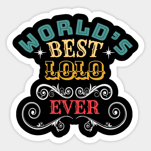 Worlds Best Lolo Ever - Lolo - Sticker | TeePublic