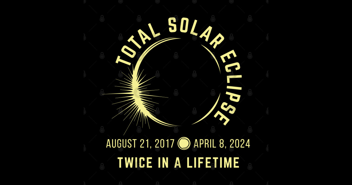 Total Solar Eclipse | Twice In A Lifetime | Light Yellow On Darks ...
