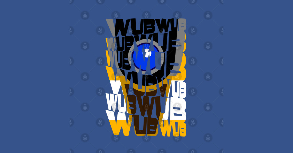 Wub Wub Wub - Harder - T-Shirt | TeePublic
