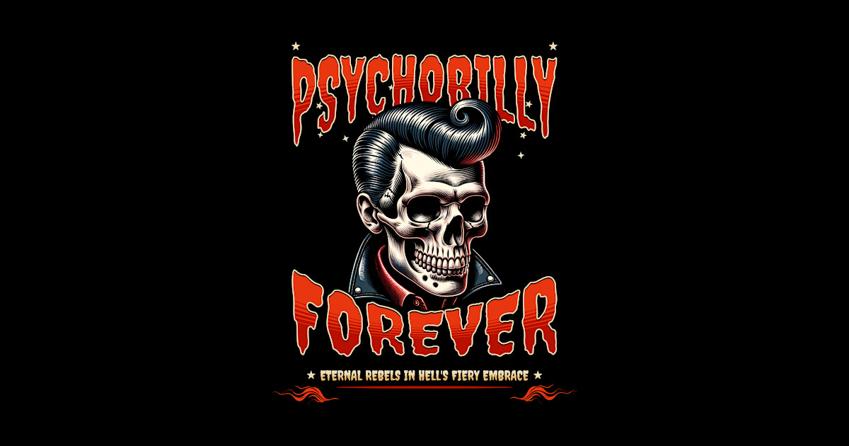 Psychobilly forever - Rockabilly music - Psychobilly - Posters and Art ...