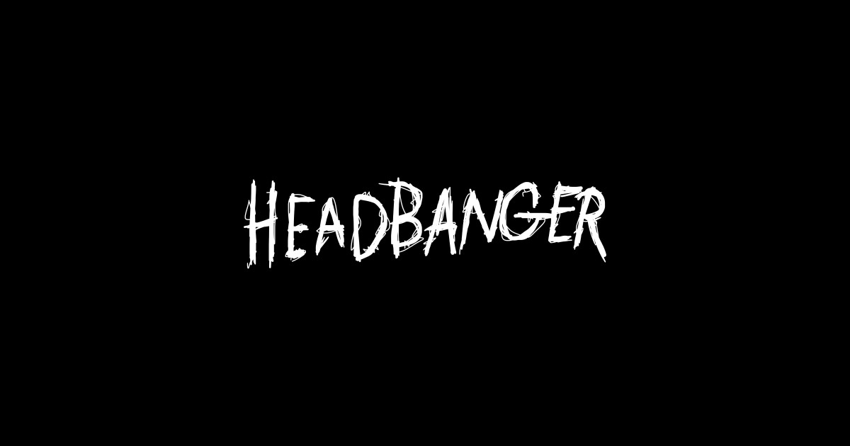 Dark and Gritty HEADBANGER text - Headbanger - Posters and Art Prints ...