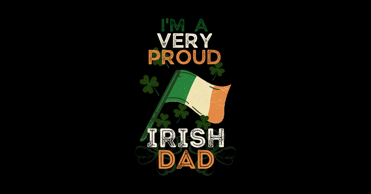 I'm a proud irish dad - Irish Pride - Sticker | TeePublic