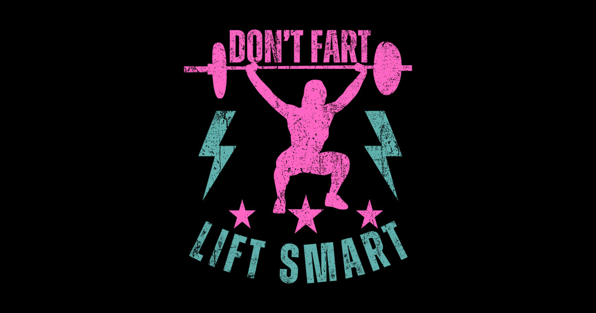 Don't Fart Gym Workout Deadlift Funny Fitness Don't Fart - Dont Fart ...