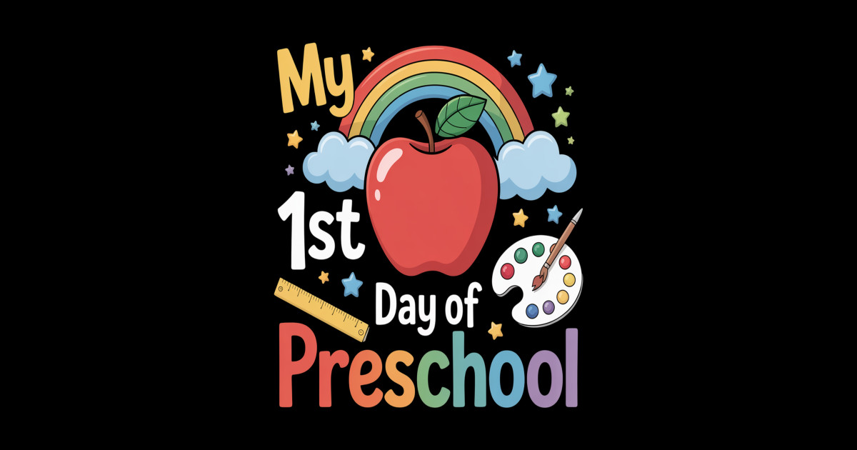 My First Day Of Preschool Back To School - My First Day Of Preschool ...