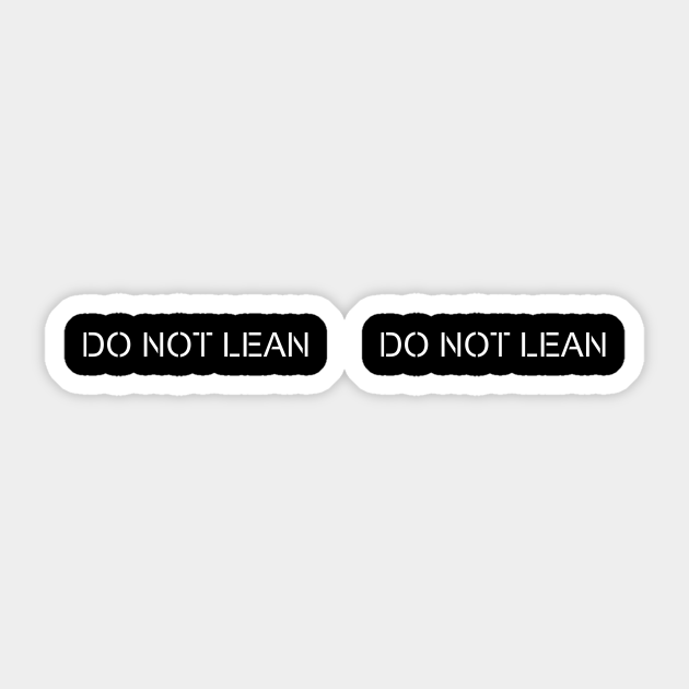 Do not lean v.2 - Lean - Sticker | TeePublic