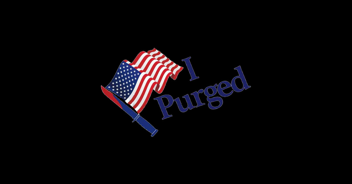 I purged - The Purge - Sticker | TeePublic