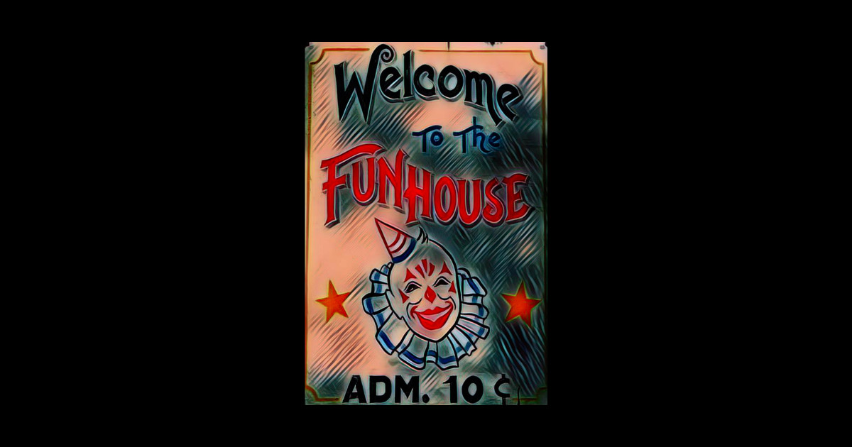 Welcome to the Funhouse - Welcome To The Funhouse - Sticker | TeePublic