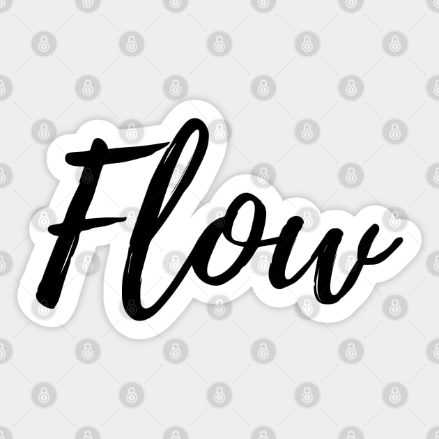 Flow - Motivational Affirmation Mantra - Flow - Sticker | TeePublic