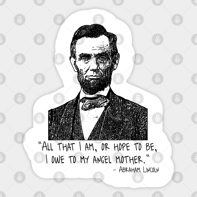 Abraham Lincoln Quote - Abraham Lincoln - Sticker | TeePublic