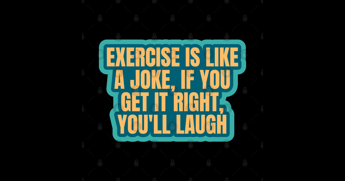Fitness Funny Exercise Joke - Fitness Funny - Sticker | TeePublic