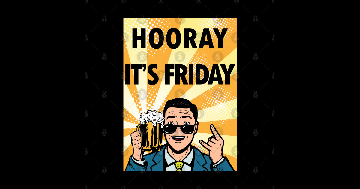 Hooray It's Friday - Hooray Its Friday - Sticker | TeePublic