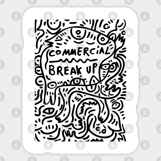 Commercial Break Up - Graffiti - Sticker | TeePublic