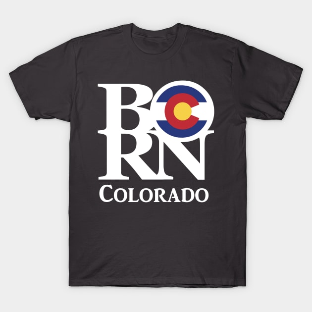 BORN Colorado - Colorado - T-Shirt | TeePublic