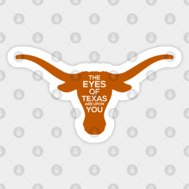 The Eyes Of Texas - Texas Pride - Sticker | TeePublic