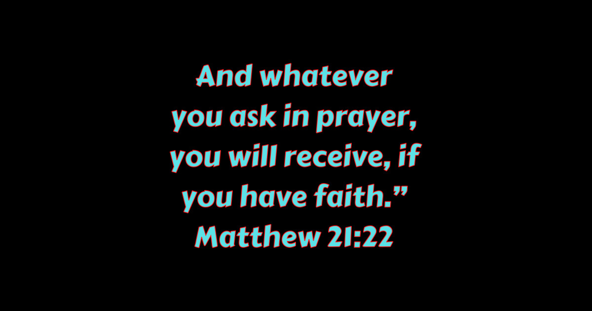 Bible Verse Matthew 21:22 - Matthew 21 22 - Posters and Art Prints ...