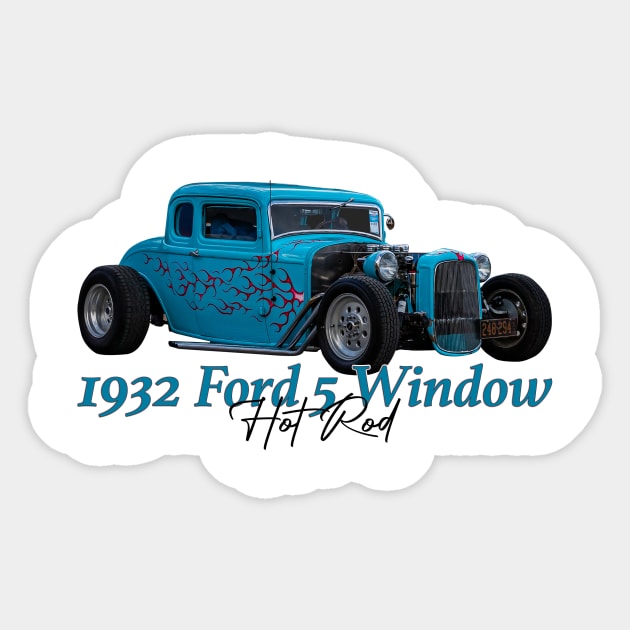 1932 Ford 5 Window Coupe Hot Rod - 1932 Ford 5 Window Coupe - Sticker ...