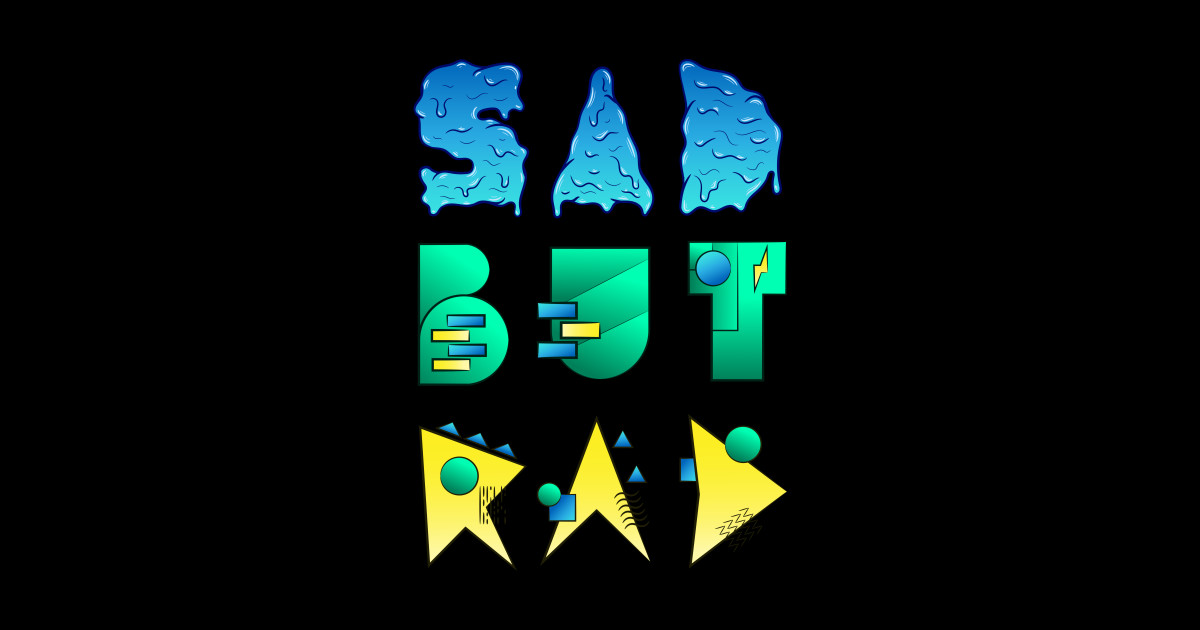 Sad but Rad - Rad And Nice - Sticker | TeePublic