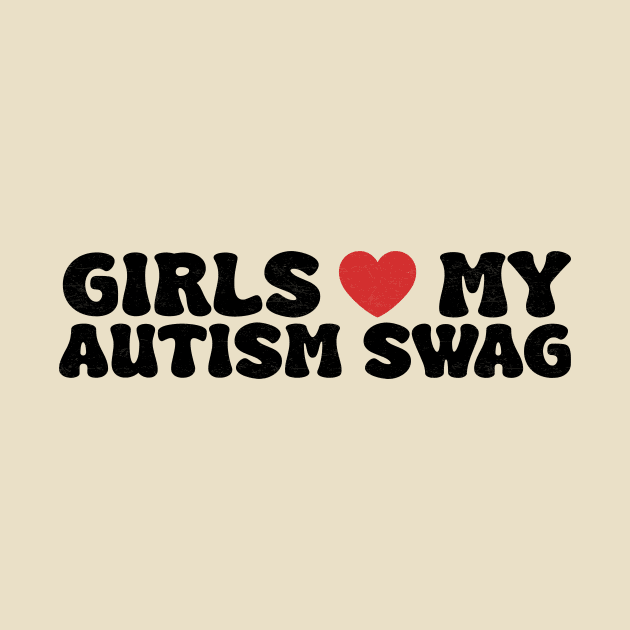 Girls Heart My Autism Swag Funny Girls Love My Autism Swag - Girls ...