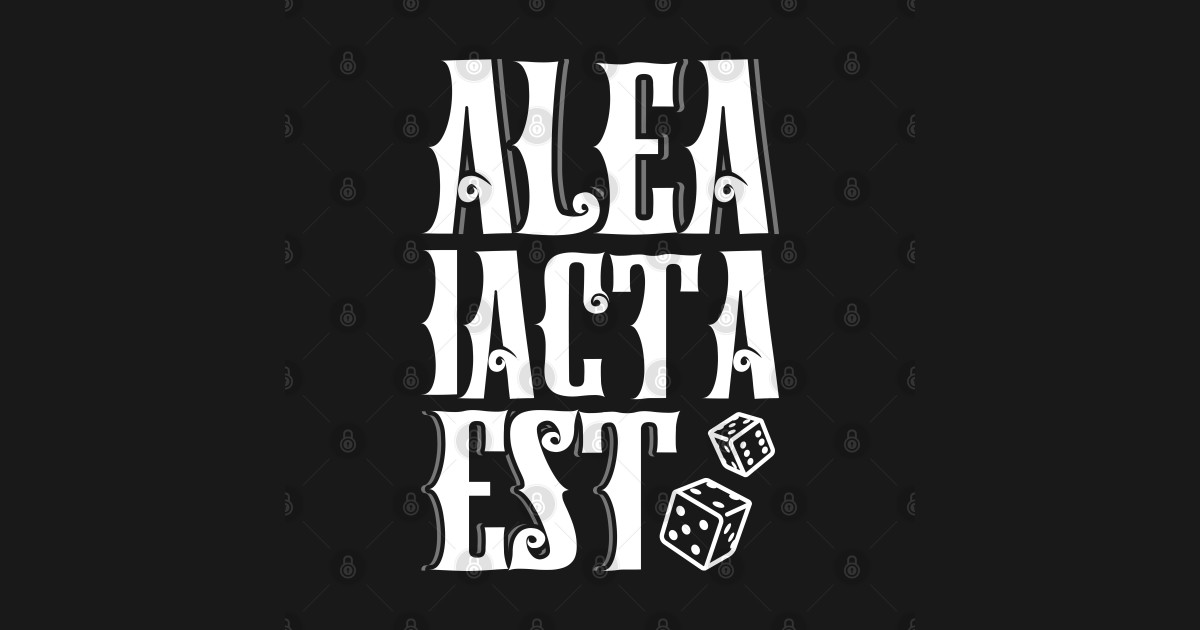 Latin - Alea iacta est - Alea Iacta Est - T-Shirt | TeePublic