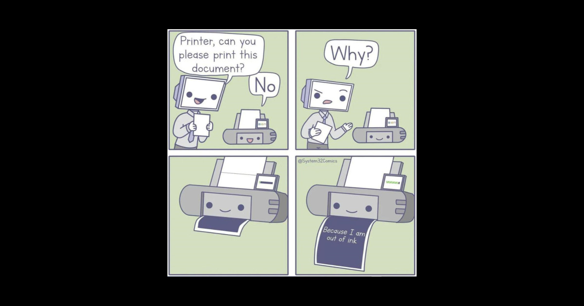 Printer Logic: Out of Ink Meme - Meme - Sticker | TeePublic