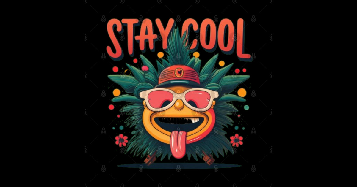 Stay Cool - Stay Cool Quotes - Sticker | TeePublic