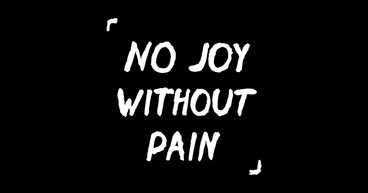 There Is No Joy Without Pain Quote - Tate Top G Quotes - Sticker ...